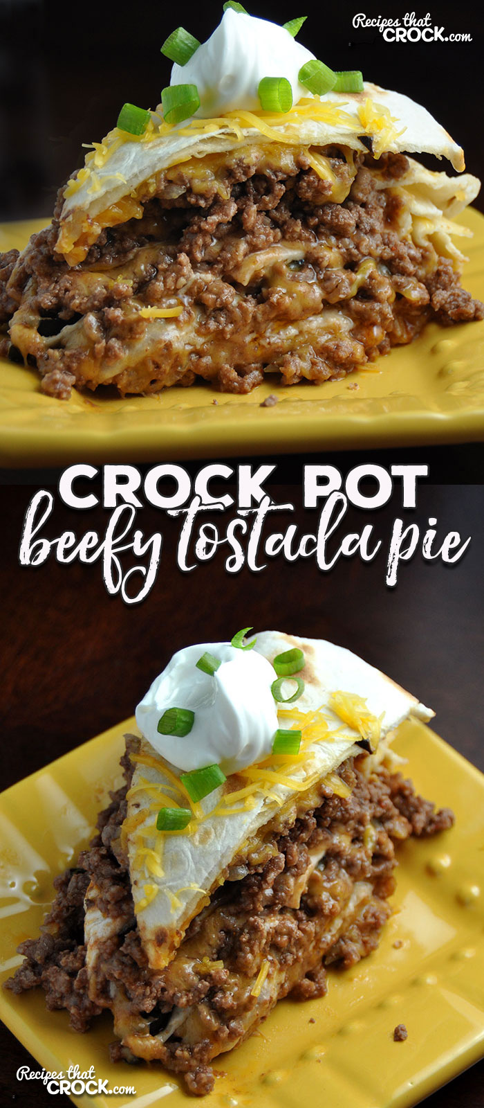 Crock Pot Beefy Tostada Pie - Recipes That Crock!