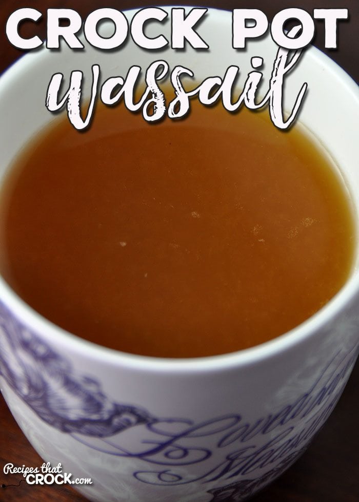 Crock Pot Wassail - Recipes That Crock!