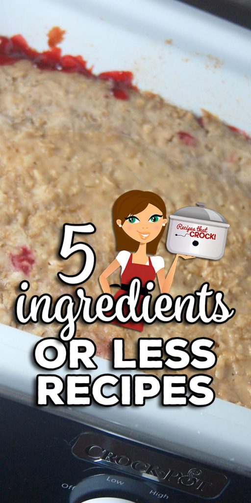 5 Ingredients or Less Recipes - Recipes That Crock!