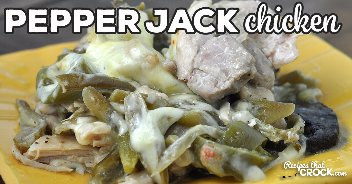 Pepper Jack Chicken (Oven Recipe) - Recipes That Crock!