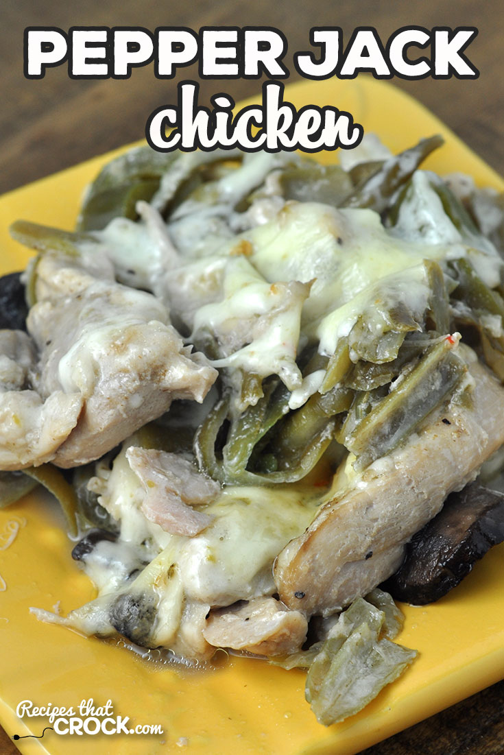 Pepper Jack Chicken (Oven Recipe) - Recipes That Crock!