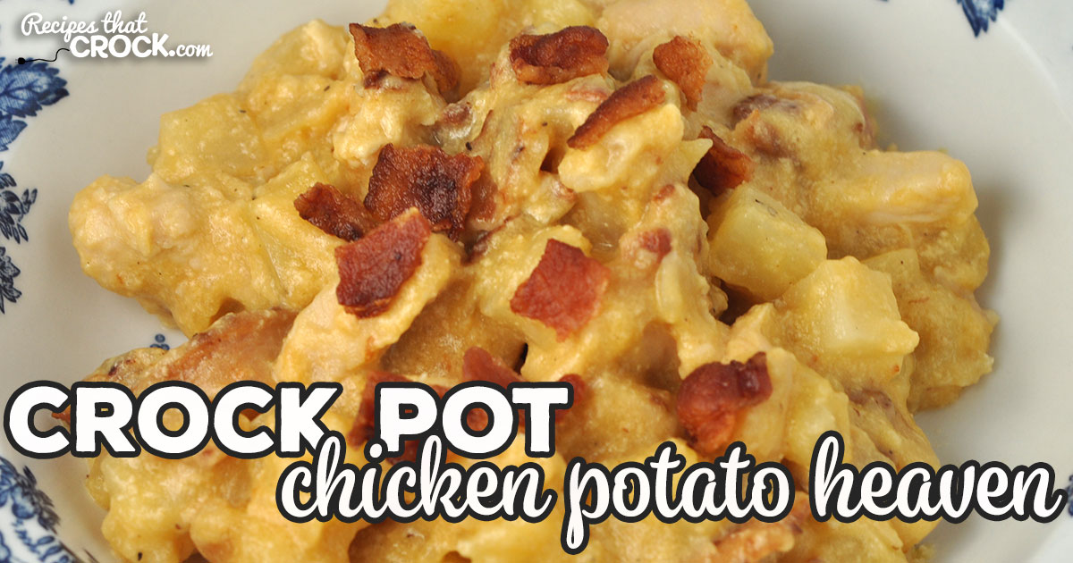Crock Pot Chicken Potato Heaven - Recipes That Crock!