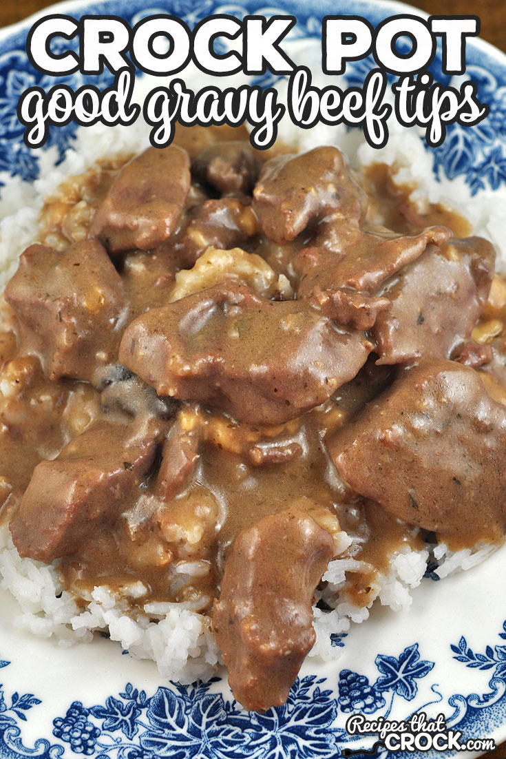 Crock Pot Good Gravy Beef Tips Recipes That Crock Crock Pot Good Gravy Beef Tips Recipes That Crock