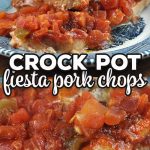 Fiesta Crock Pot Pork Chops - Recipes That Crock!