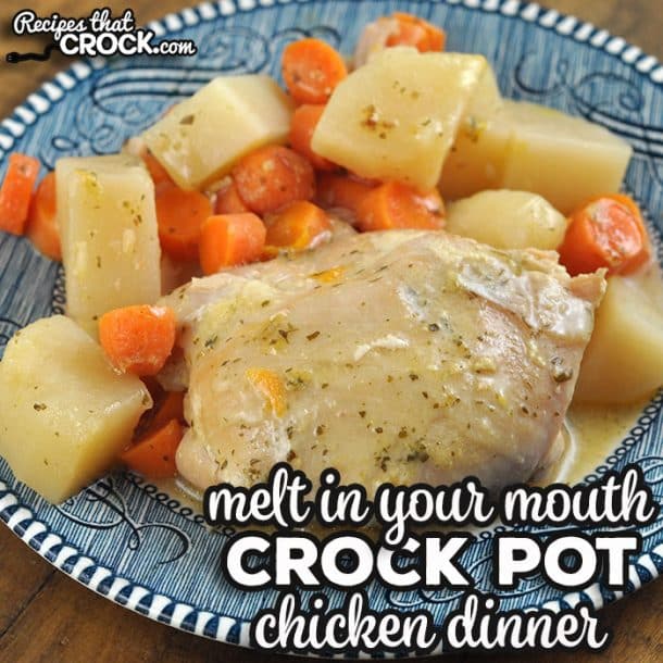 Melt In Your Mouth Crock Pot Chicken Dinner - Recipes That Crock!