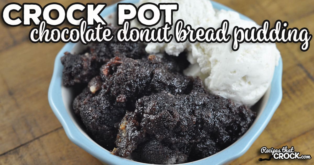 Chocolate Donut Crock Pot Bread Pudding - Recipes That Crock!