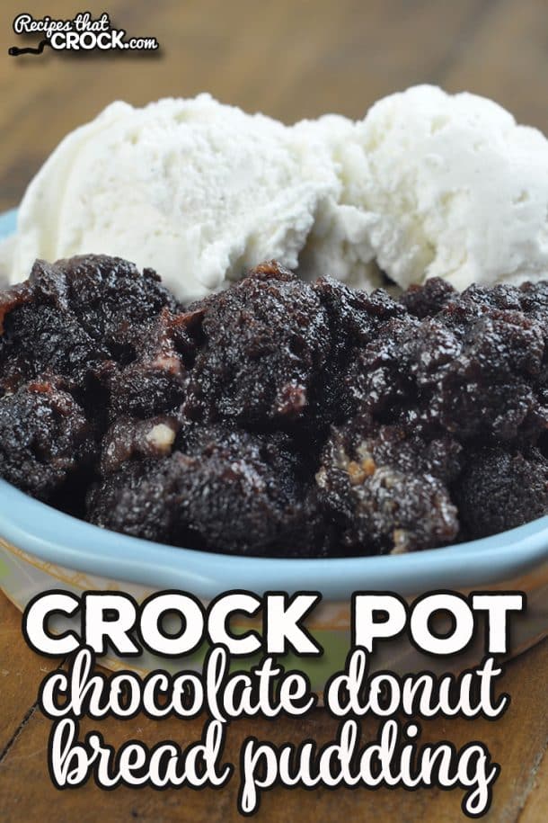 Chocolate Donut Crock Pot Bread Pudding - Recipes That Crock!