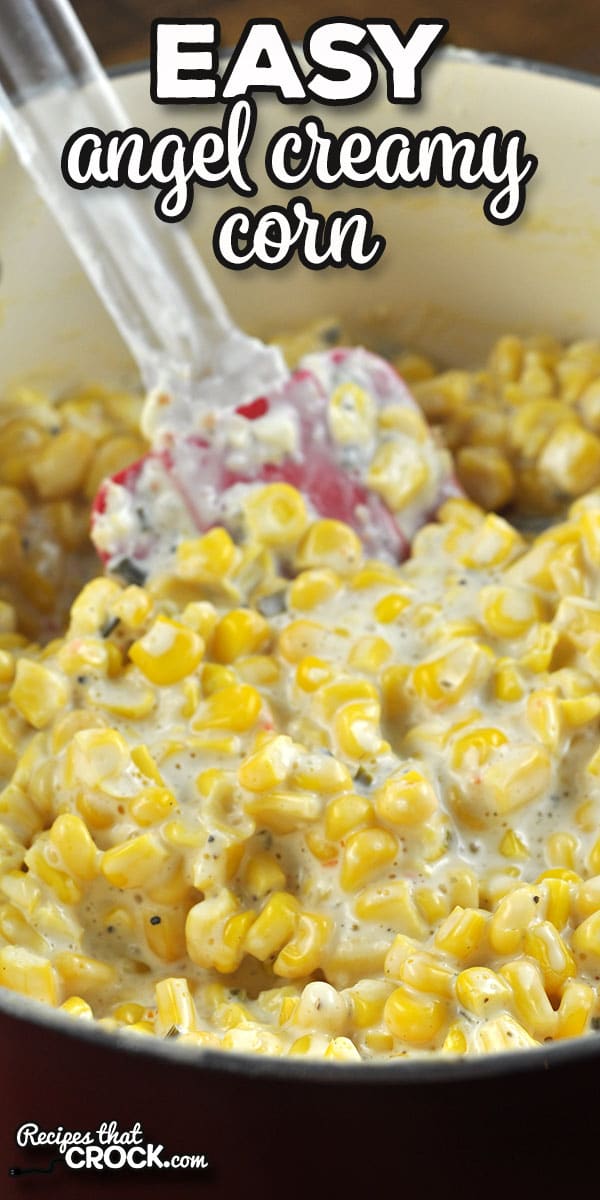 Easy Angel Creamy Corn (Stove Top Recipe) - Recipes That Crock!