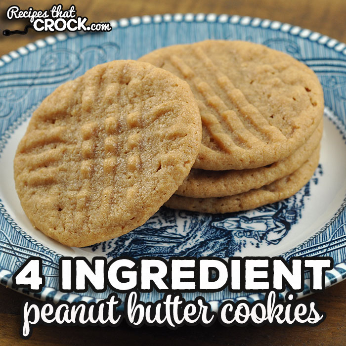 4 Ingredient Peanut Butter Cookies - Recipes That Crock!