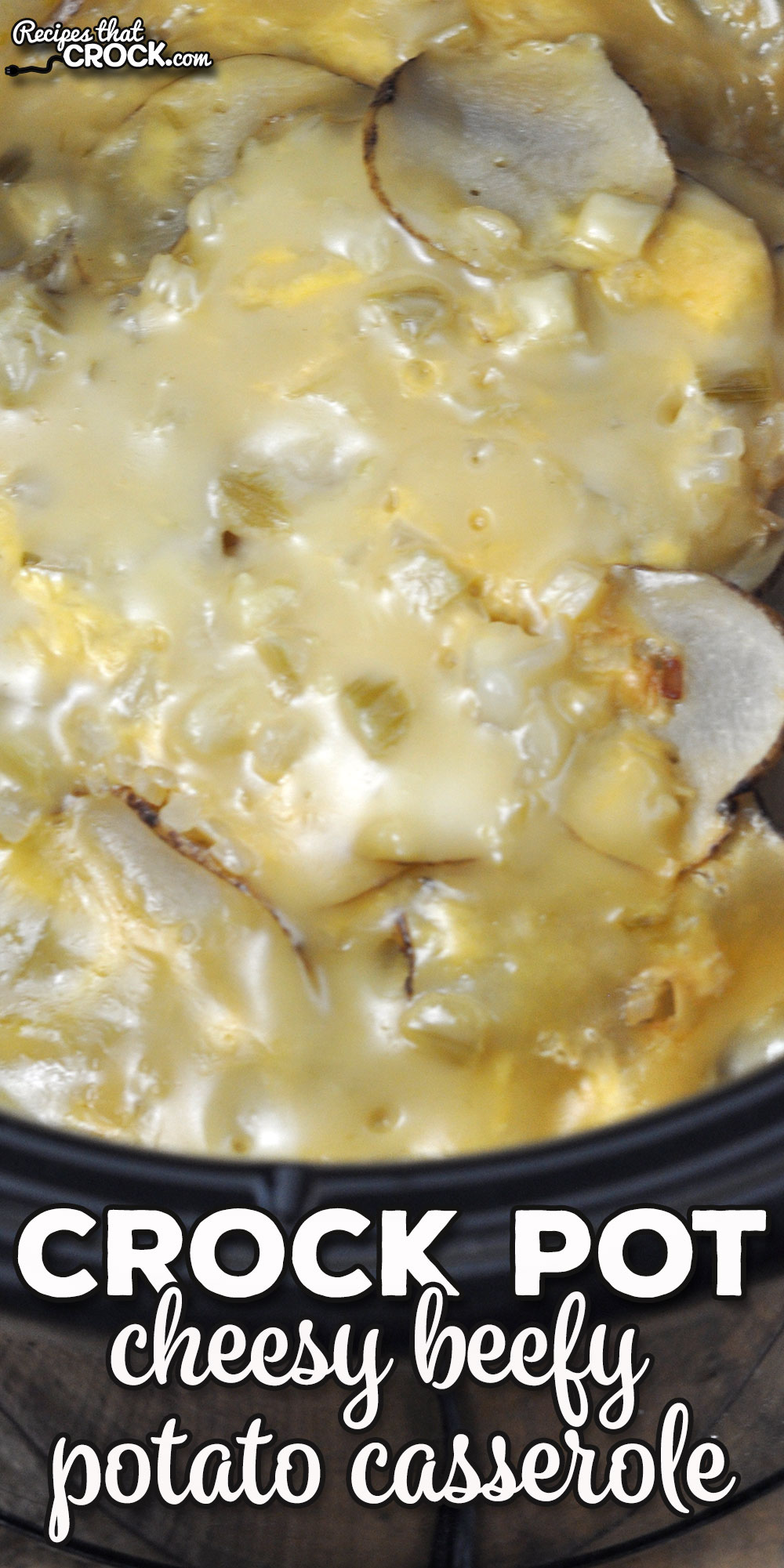 Cheesy Beefy Crock Pot Potato Casserole - Recipes That Crock!